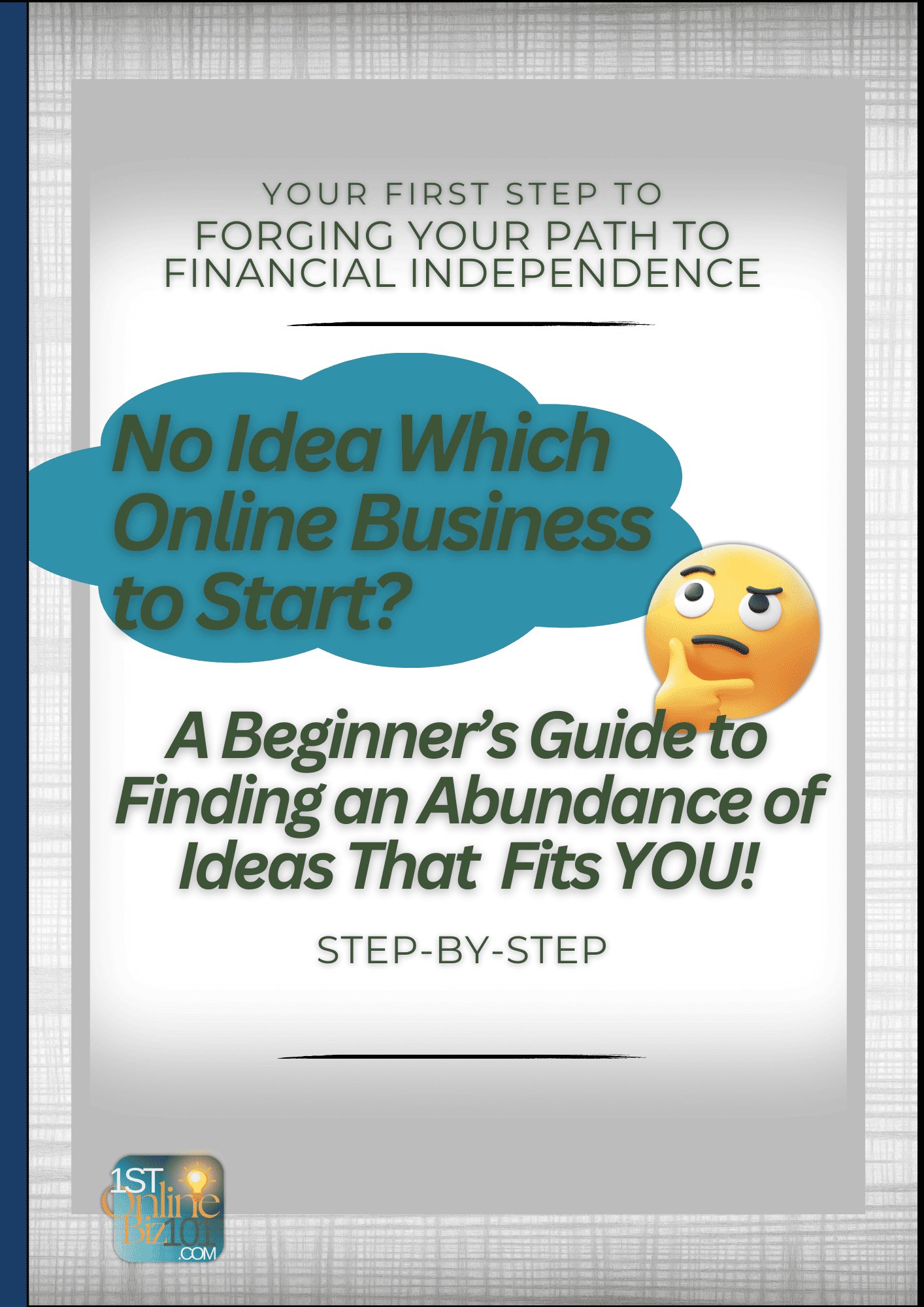 1stOnlineBiz – When thinking about starting a business is no longer enough!